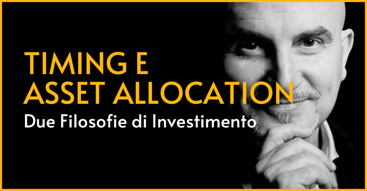 Timing e Asset Allocation, due Filosofie di Investimento - Roberto Pesce