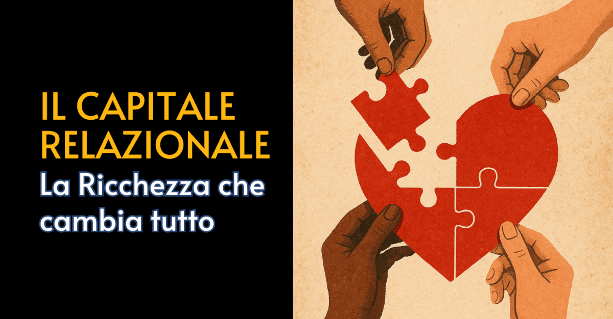 Il Capitale Relazionale: la Ricchezza che cambia tutto - Roberto Pesce
